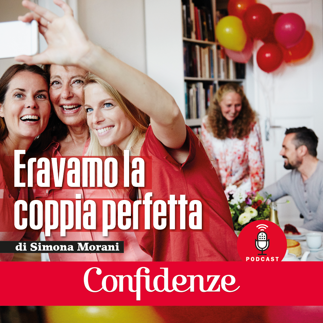 Eravamo la coppia perfetta - Confidenze