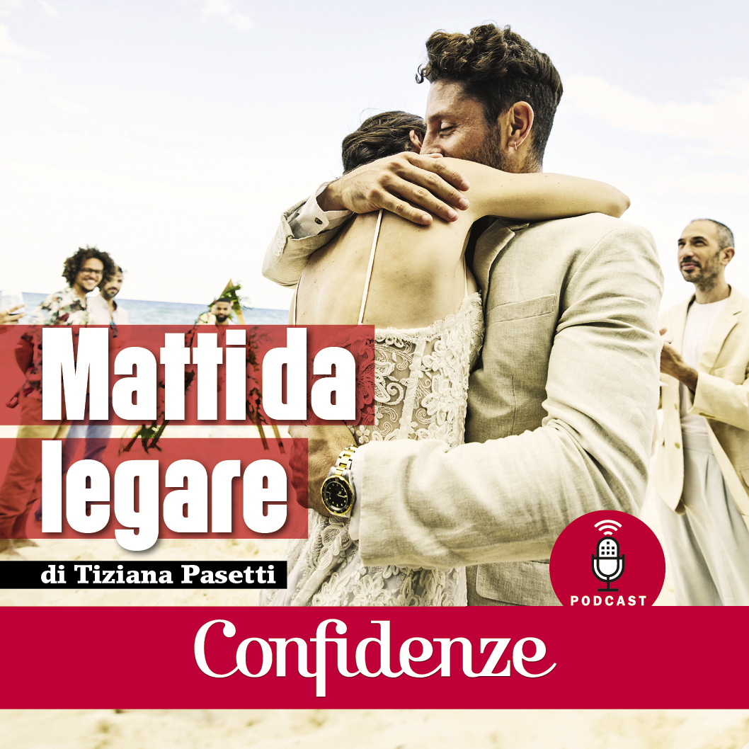 Matti da legare - Confidenze